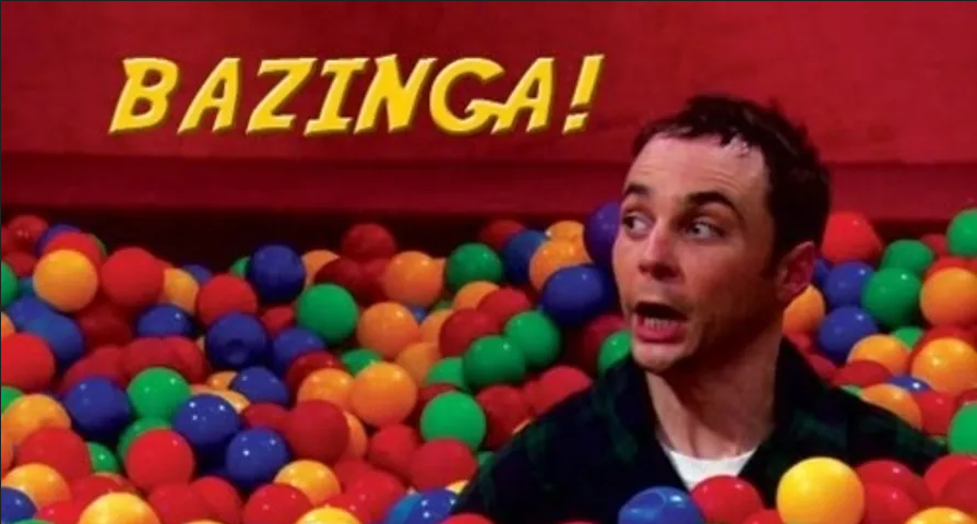 Have You Ever Had Yourself a Bazinga! Moment? – Friends of Words